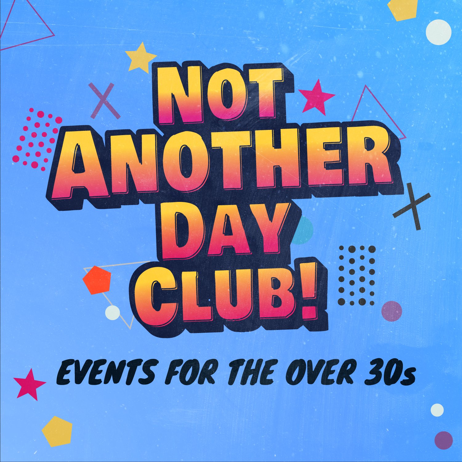 Not Another Day Club! | Tickets & Event Dates