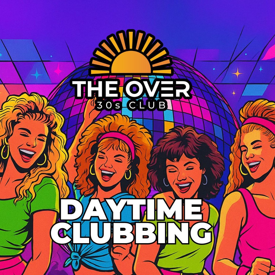 The Over 30s Club - Norwich's Original Over 30s Daytime Clubbing Experience