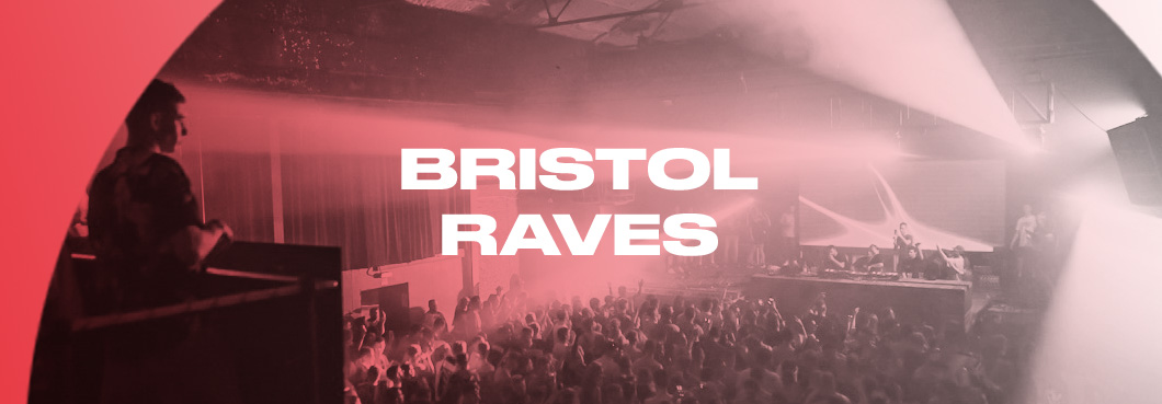 Bristol Raves 2021 | Skiddle