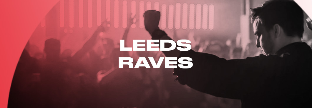 Leeds Raves