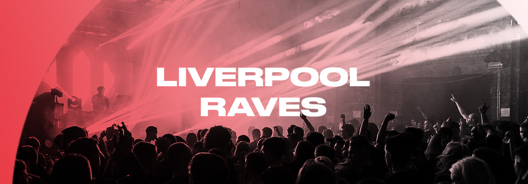 Liverpool Raves